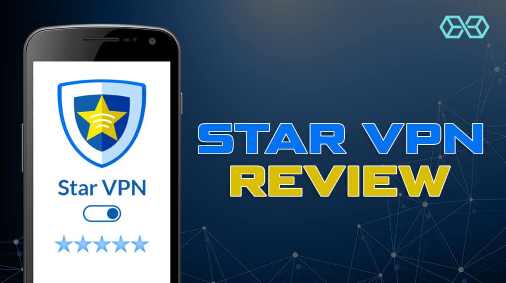 Star VPN Review 2020 - Free But It Logs Your Data